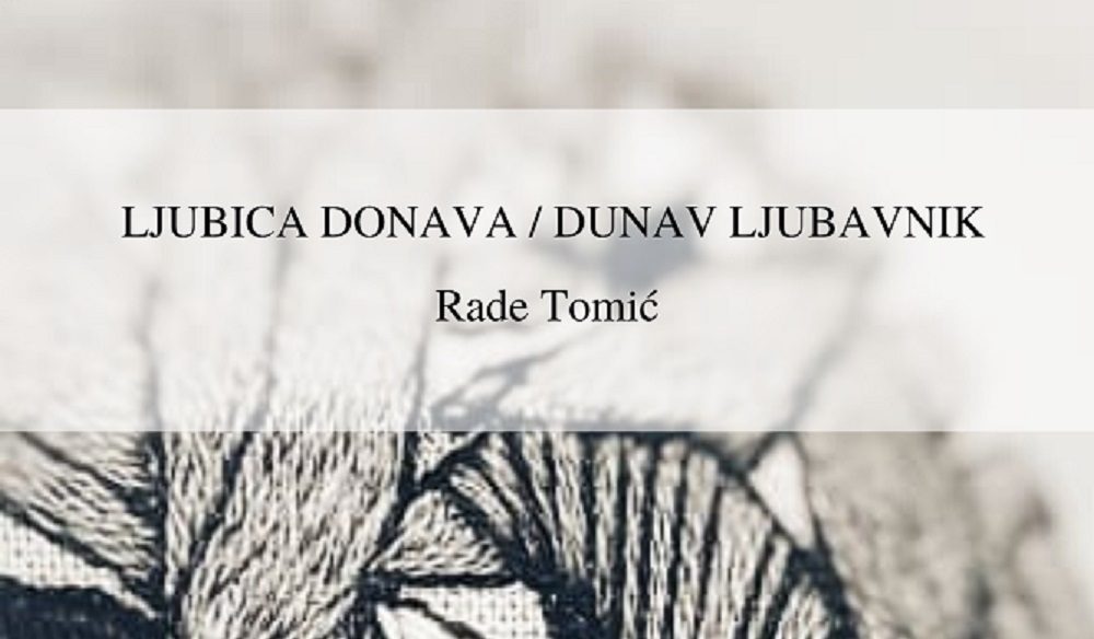 Rade Tomić: Ljubica Donava / Dunav ljubavnik – POIESIS